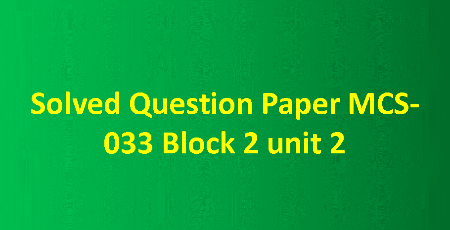 Solved Question Papers MCS-033 Block 2 Unit 2 – Aviyal Presentations